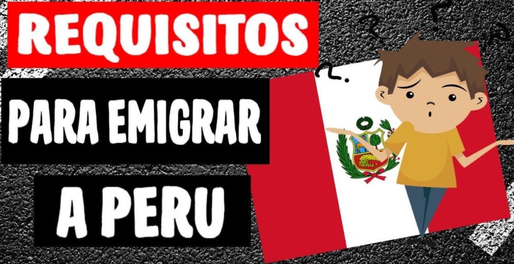 REQUISITOS BÁSICOS PARA EMIGRAR A PERÚ DESDE VENEZUELA