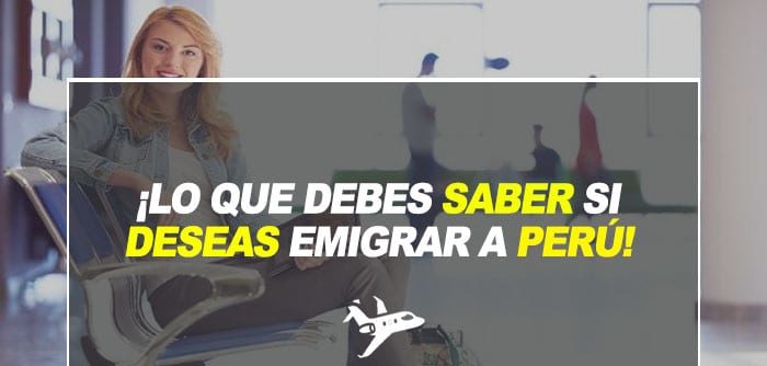 REQUISITOS BÁSICOS PARA EMIGRAR A PERÚ DESDE VENEZUELA